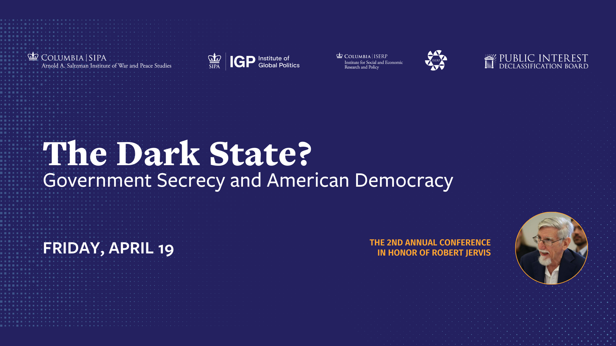 The 2nd Annual Conference in Honor of Robert Jervis: "The Dark State ...
