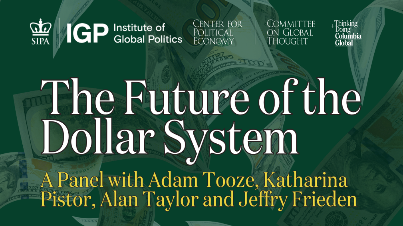 The Future of the Dollar System | Columbia SIPA