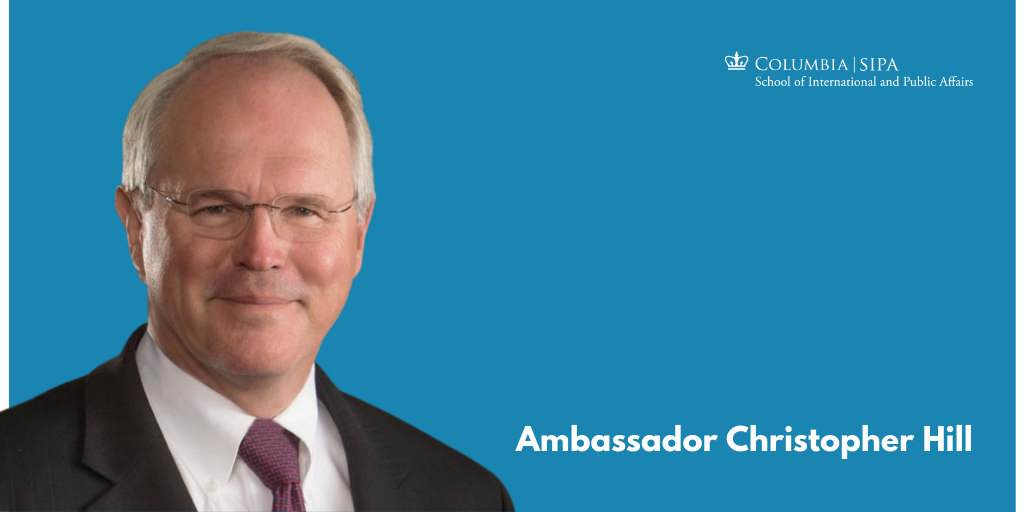 Ambassador Christopher Hill Discusses Foreign Policy Challenges ...