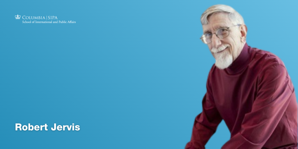 SIPA’s Robert Jervis Elected to National Academy of Sciences | Columbia ...